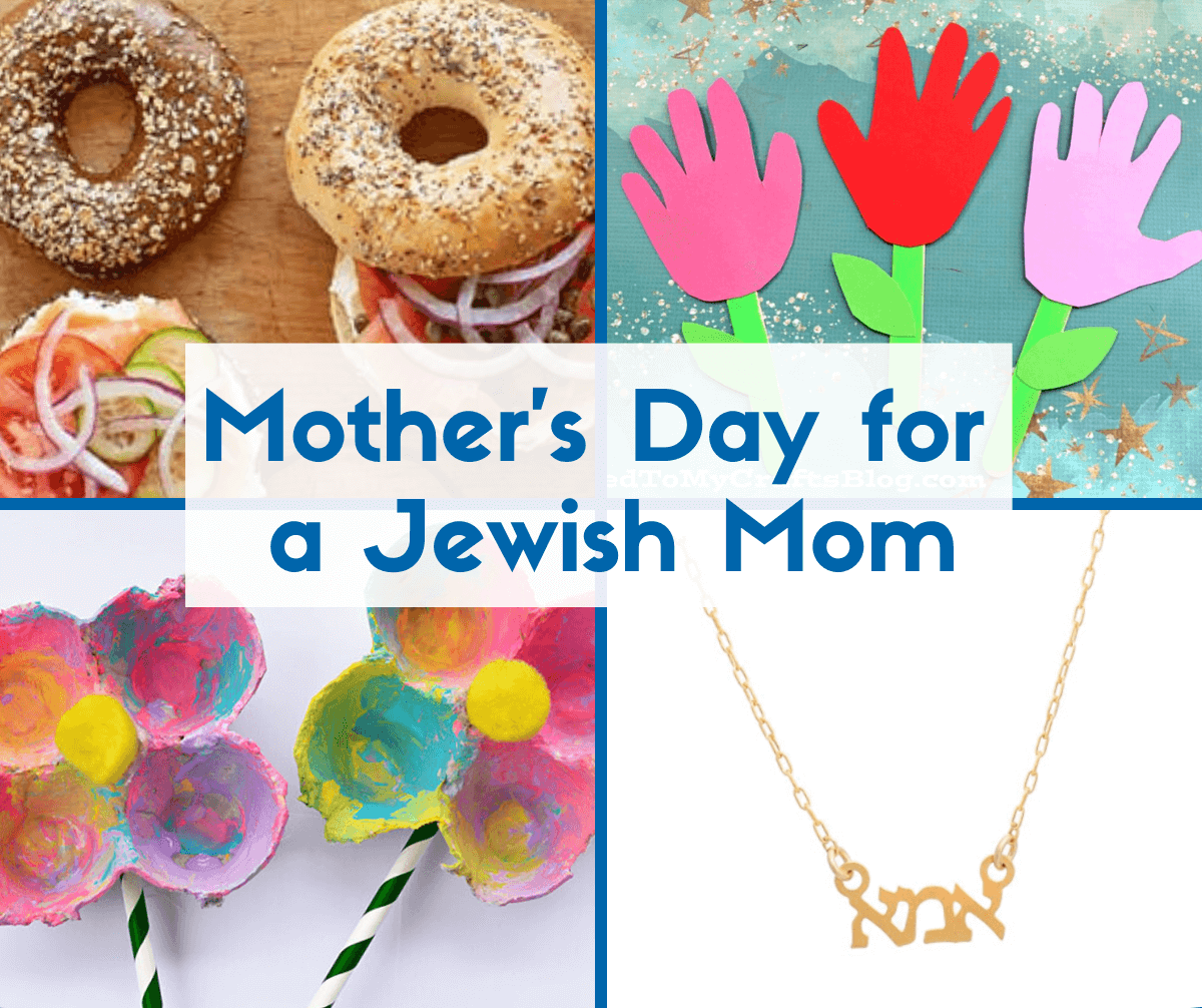 Mother's Day For A Jewish Mom - Everyday Jewish Mom